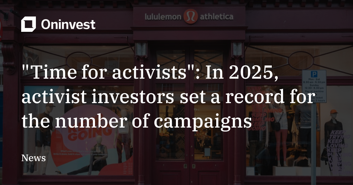 "Time for activists": In 2025, activist investors set a record for the ...