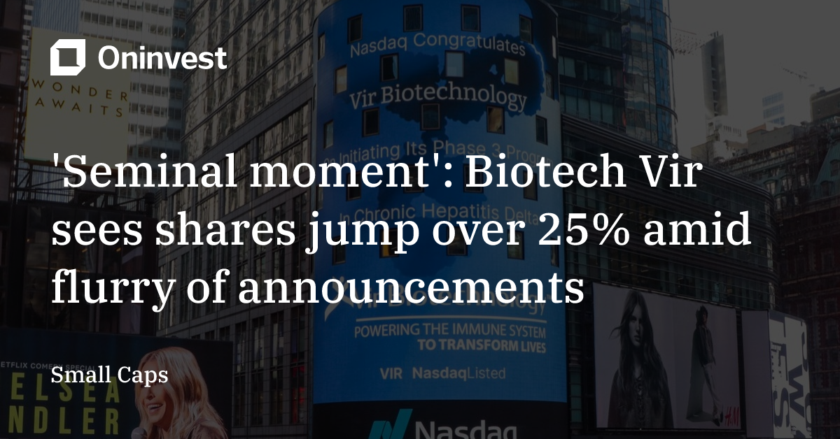 'Seminal moment': Biotech Vir sees shares jump over 25% amid flurry of ...