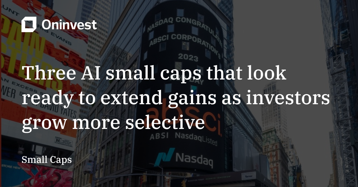 Three AI small caps that look ready to extend gains as investors grow ...