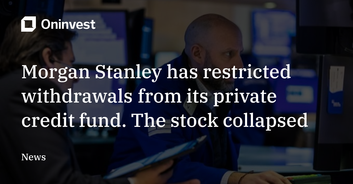 Morgan Stanley has restricted withdrawals from its private credit fund ...