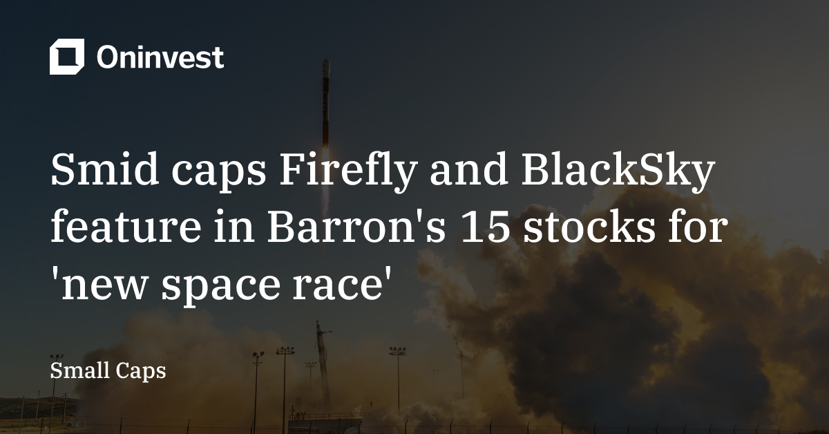 Smid caps Firefly and BlackSky feature in Barron's 15 stocks for 'new ...