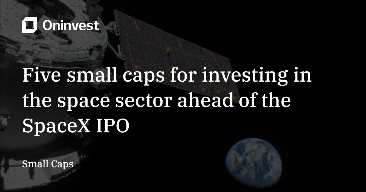 Five small caps for investing in the space sector ahead of the SpaceX ...