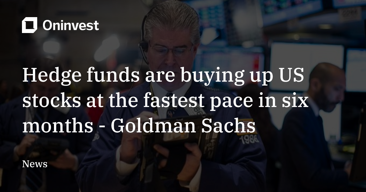 Hedge funds are buying up US stocks at the fastest pace in six months ...