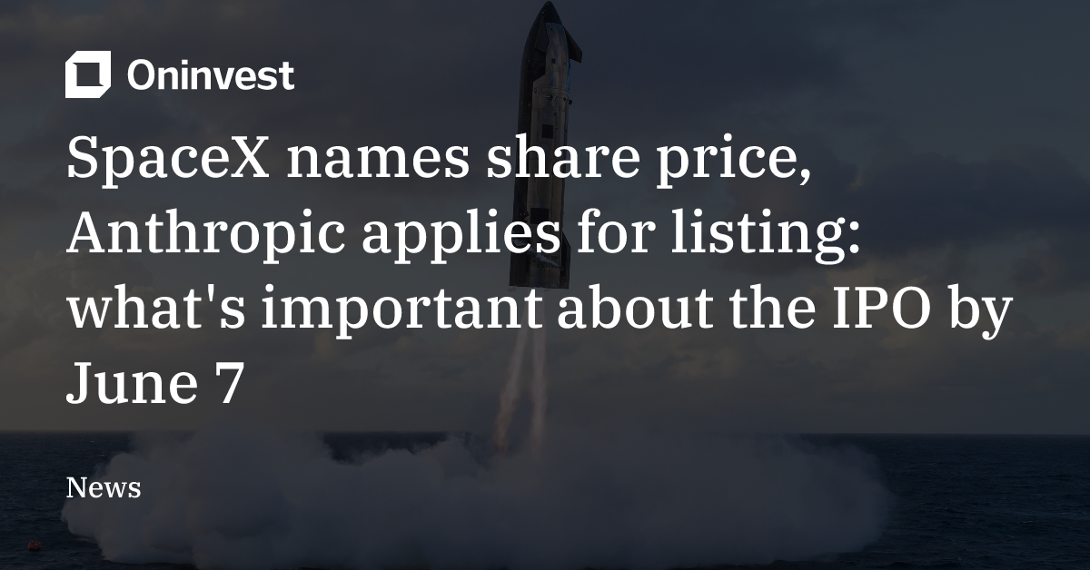 SpaceX names share price, Anthropic applies for listing: what's ...