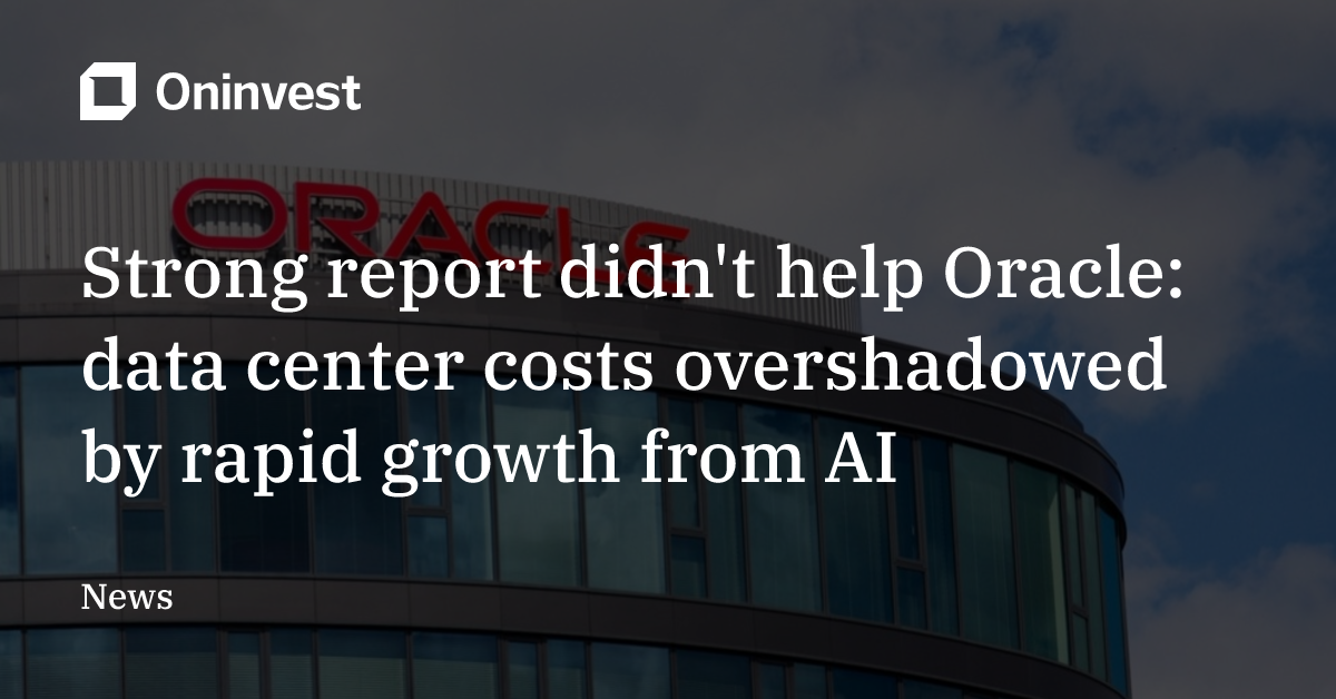 Strong report didn't help Oracle: data center costs overshadowed by ...