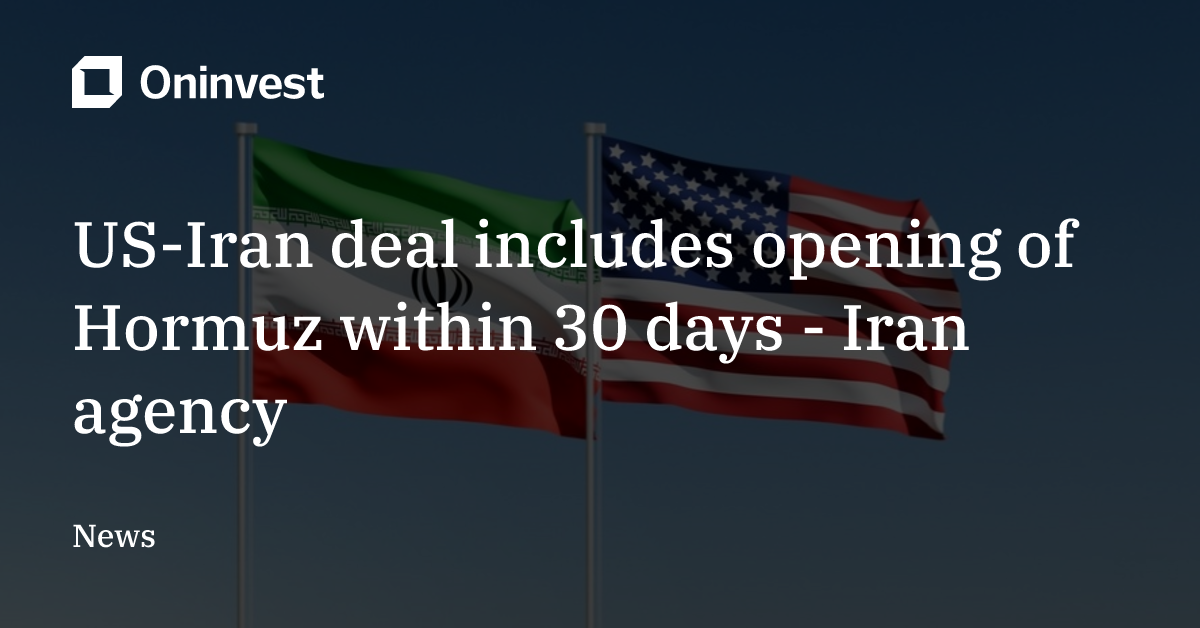 US-Iran deal includes opening of Hormuz within 30 days - Iran agency ...